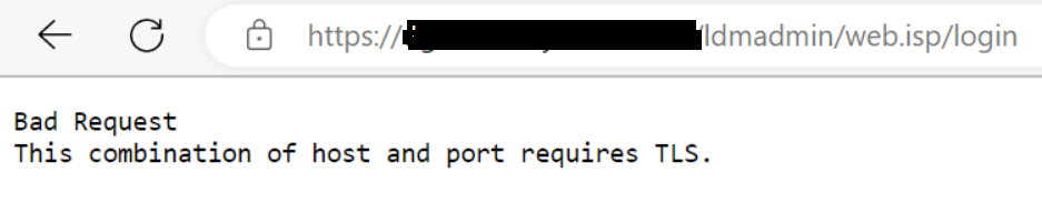 Error: Bad Request This combination of host and port requires TLS while accessing ldmadmin url